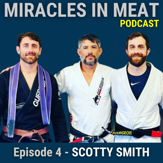 Ep. 4 – Scotty Smith: BJJ Black Belt & Life Lessons Through Jiu-Jitsu ...